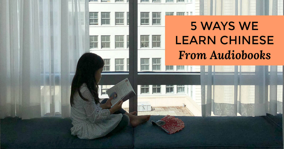 6 Ways Kids and Parents Can Learn Chinese from Audiobooks